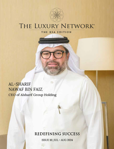 The Luxury Network KSA Magazine Issue 16 - The Luxury Network Magazine