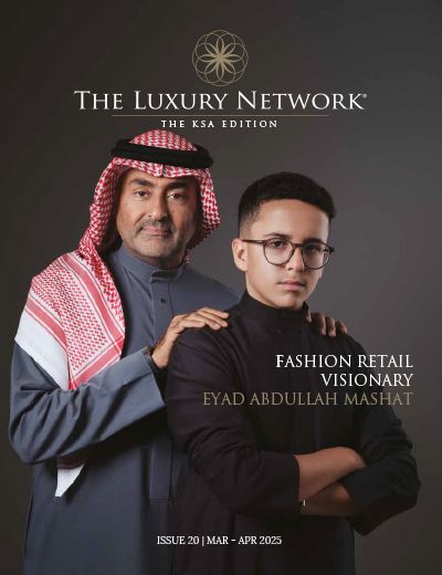 The Luxury Network KSA Magazine Issue 20 - The Luxury Network Magazine